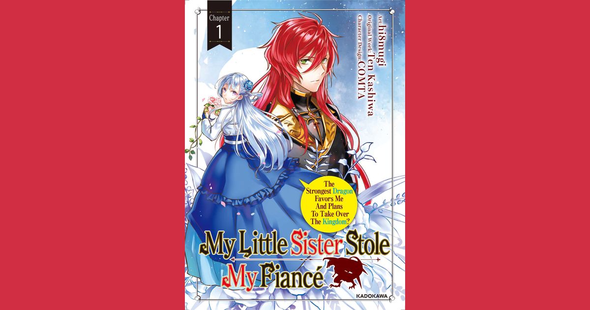 My Little Sister Stole My Fiance: The Strongest Dragon Favors Me And ...